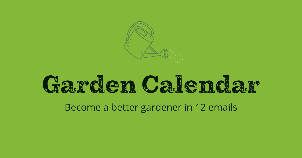Garden Calendar: Your free monthly gardening guide!